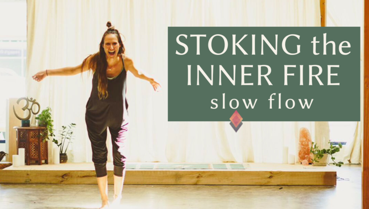 Stoking the Inner Fire ~ Slow Flow Yoga w/ Kimberly Erin | CCY Studio