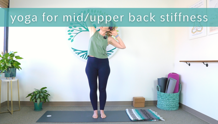 Yoga For Mid/Upper Back Stiffness
