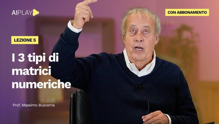 Lezione 5 - I tre tipi di Matrici Numeriche