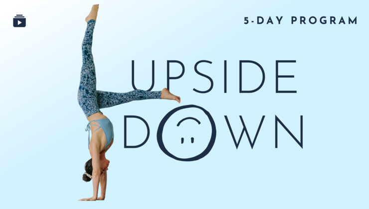 Upside Down | Meghan Currie Yoga Online Studio