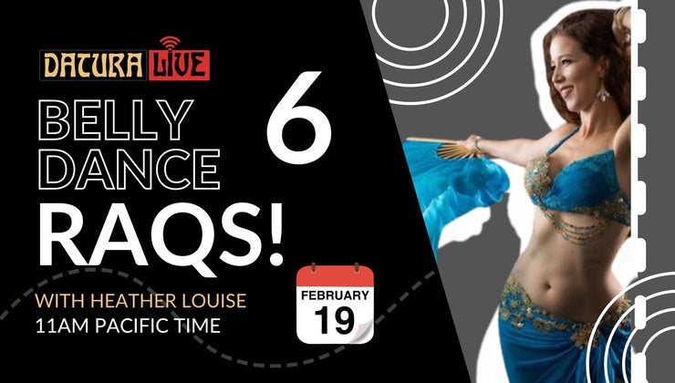 Belly Dance Raqs! Class 6 with Heather Louise: February 19