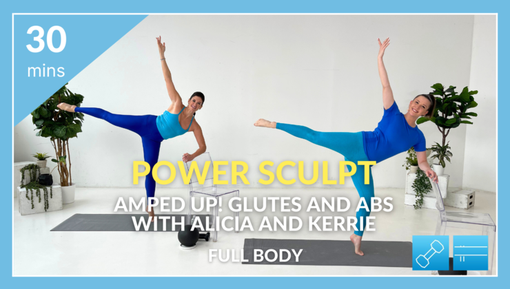 Power Sculpt: Amped Up! Glutes and Abs with Alicia and Kerrie