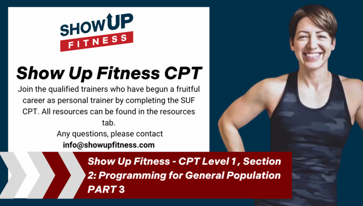 Show Up Fitness - CPT Level 1 , Section 2: Programming for General Population PART 3