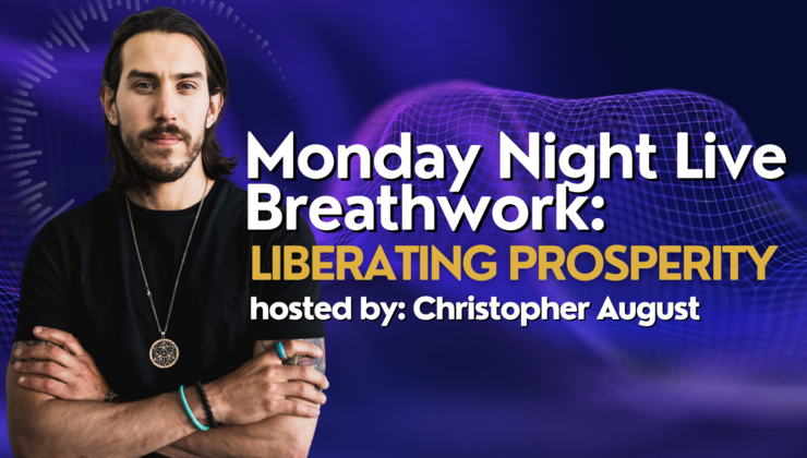 Monday Night Live : Breathwork: Liberating Prosperity with Christopher ...