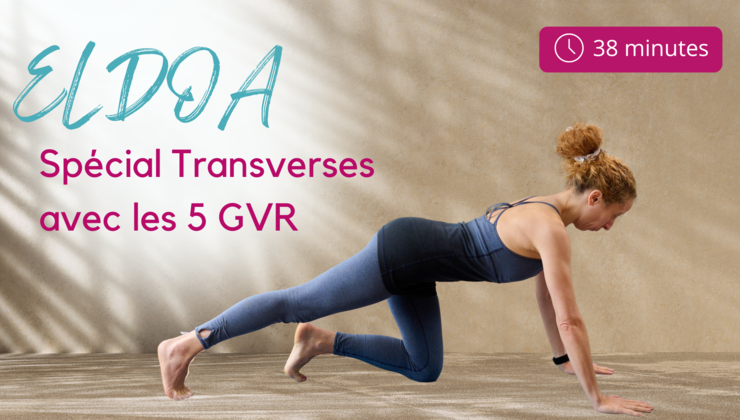 Eldoa spécial Transverses avec les 5 GVR 🍫