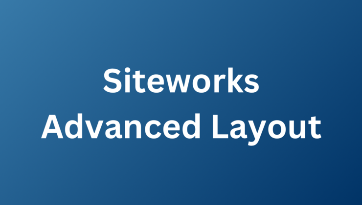Siteworks Advanced Layout
