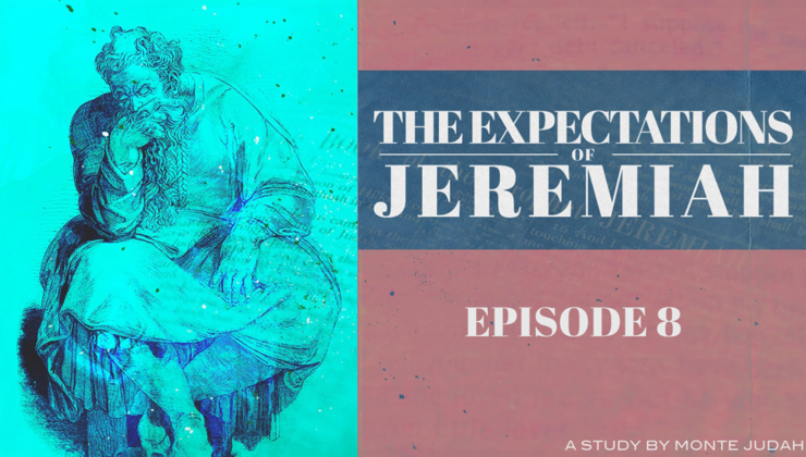 Episode 8 | The Expectations Of Jeremiah