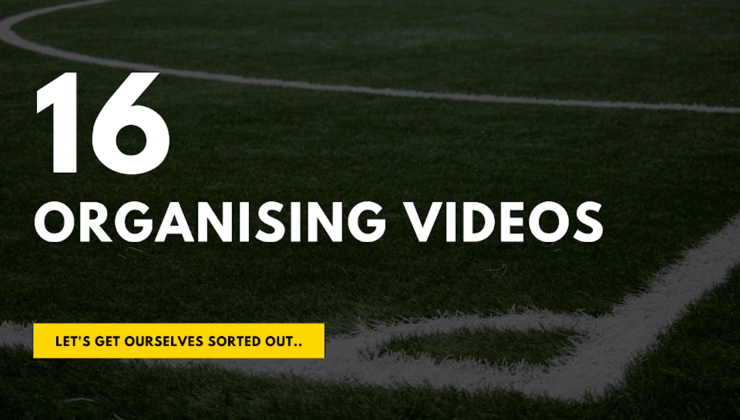 Tutorial 16: Organising Videos