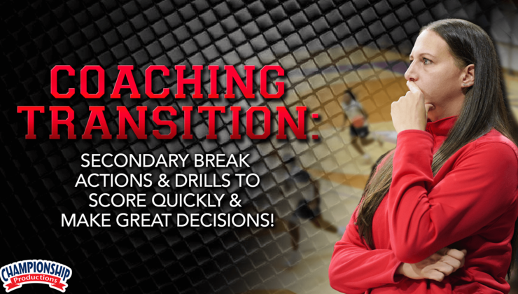 Coaching Transition: Secondary Break Actions & Drills to Score Quickly ...