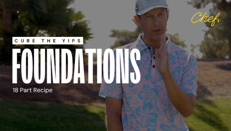 Short Game Chef - Cure The Yips | Foundations Recipe: Cure The Yips