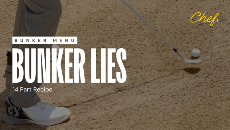 Short Game Chef - Bunker Menu | Bunker Lie Recipes