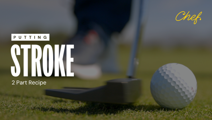 Short Game Chef - Putting Menu | Stroke Recipes
