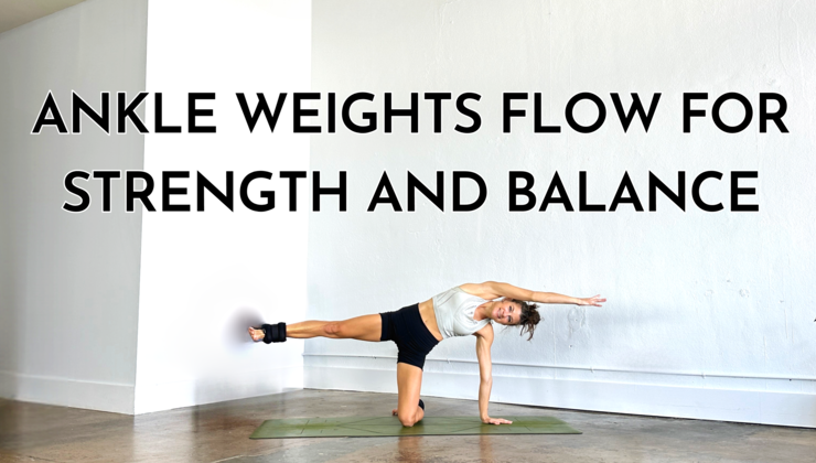 Ankle Weights Flow for Strength and Balance