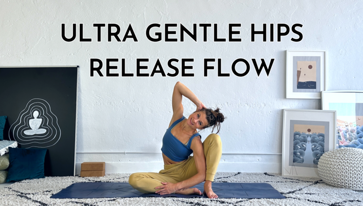 Ultra Gentle Hips Release Flow