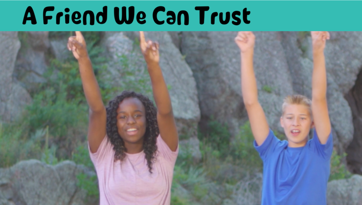 A Friend We Can Trust