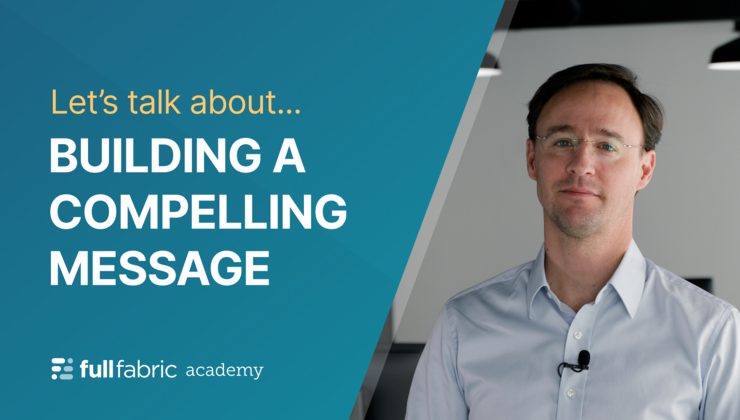 Building a compelling message