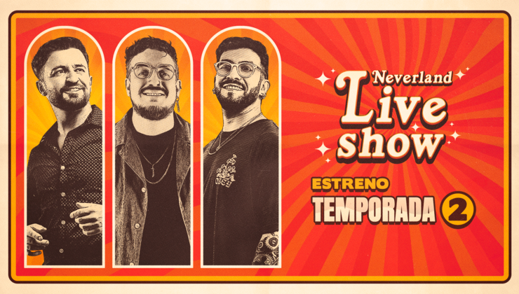Neverland Live Show - Marzo 2024