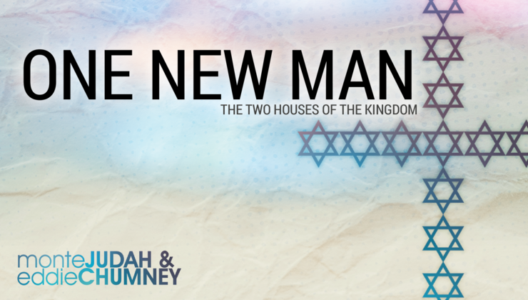 The One New Man: The Two Houses of the Kingdom | Monte Judah and Eddie ...