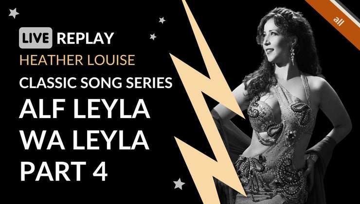 Classic Song Series Part 4 Replay: Alf Leyla Wa Leyla with Heather Louise