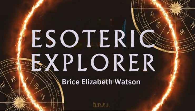 The Esoteric Explorer with Brice Elizabeth Watson on the Gnostic TV Network