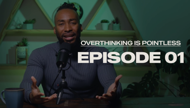Episode 1: Overthinking is Pointless