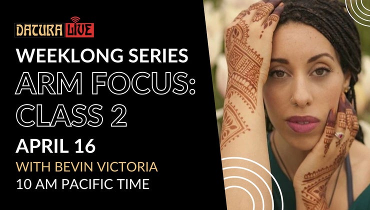 Arm Focus: Class 2 Weeklong Series with Bevin Victoria - April 16