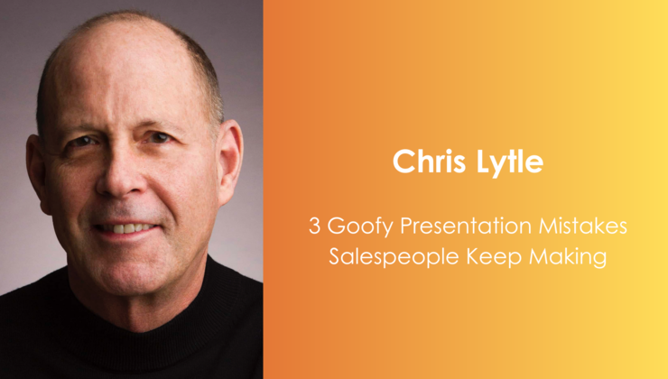 3 Goofy Presentation Mistakes Salespeople Keep Making