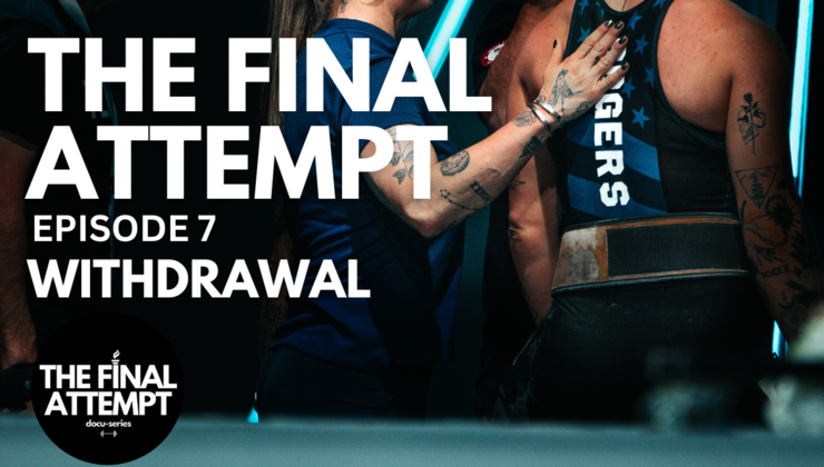 The Final Attempt: Episode 7 | Withdrawal