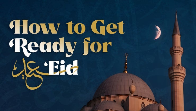 How to Get Ready For 'Eid | AMAU Academy