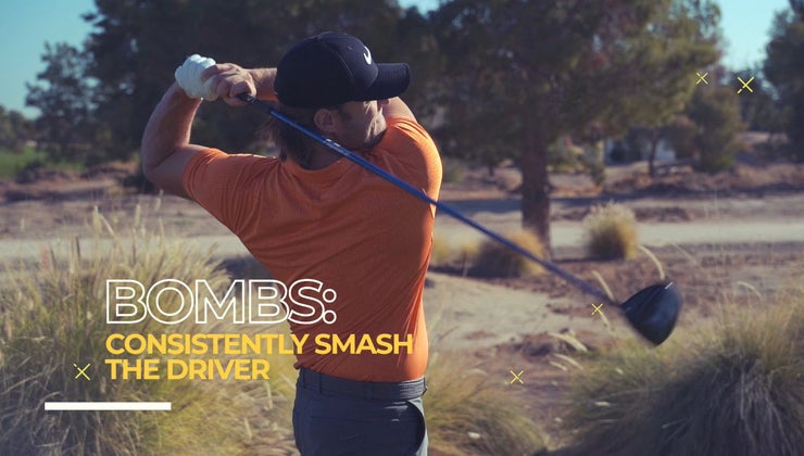 BOMBS: How to Consistently Smash the Driver