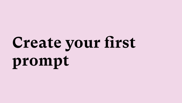 Create your first prompt