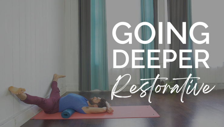 Going Deeper Restorative