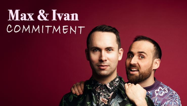 Watch Max&Ivan's Comedy Special 'Commitment' Online | NextUp Comedy
