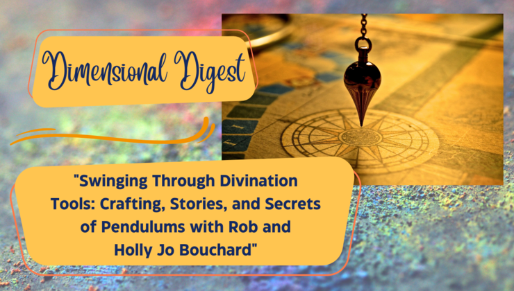 Dimensional Digest: Swinging Through Divination Tools: Crafting, Stories, and Secrets of ...