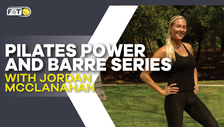 Power Pilates and Barre Series with Coach Jordan | Fit4Tennis
