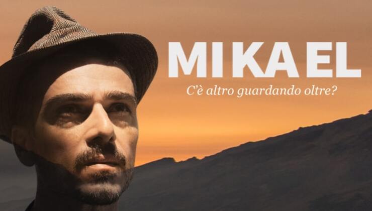 MI-KA-EL - C'è altro guardando oltre?