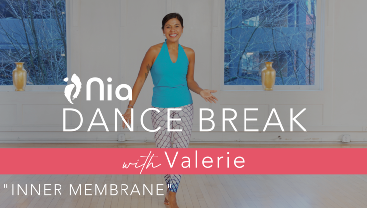 Nia Dance Break with Valerie "Inner Membrane" - 6 minutes