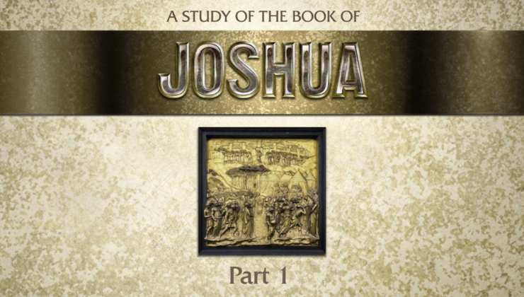 Study of the Book of Joshua | Episode 1 | Joshua's Journey: From Moses ...