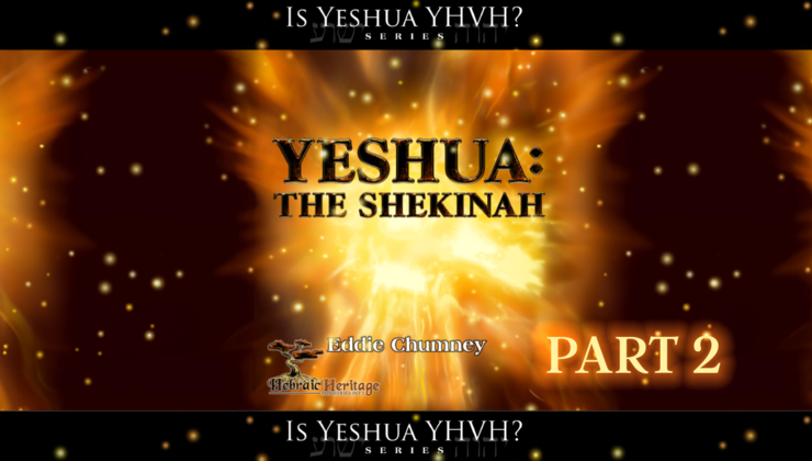 Yeshua: The Shekinah, part 2