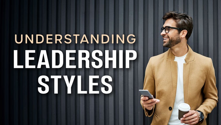 Understanding Leadership Styles