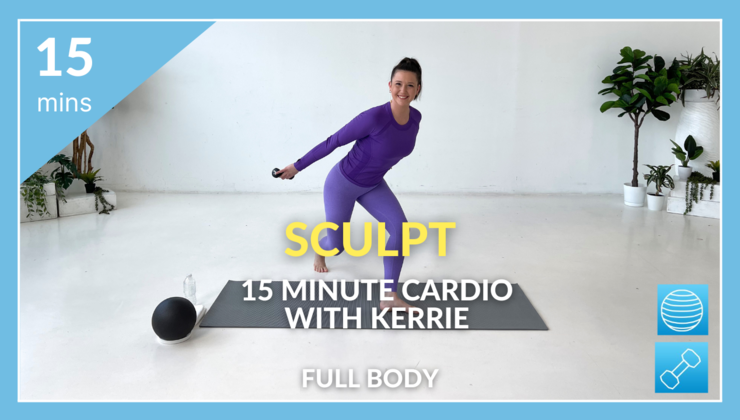 Sculpt: 15 Minute Cardio with Kerrie