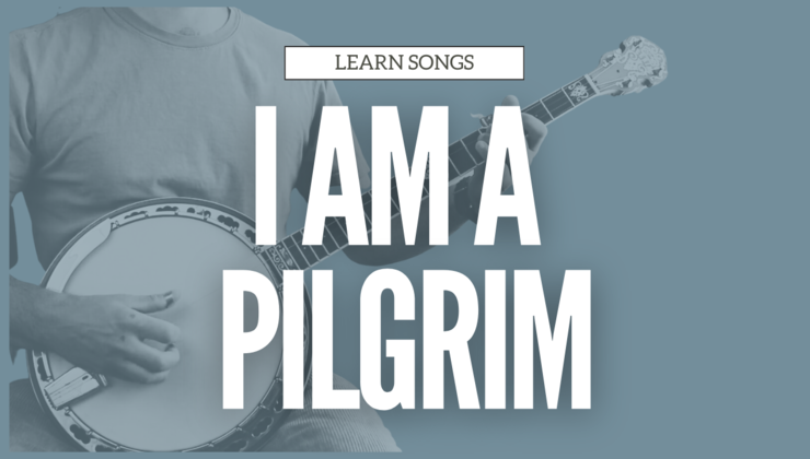 4 Levels of I Am A Pilgrim | Learn Songs