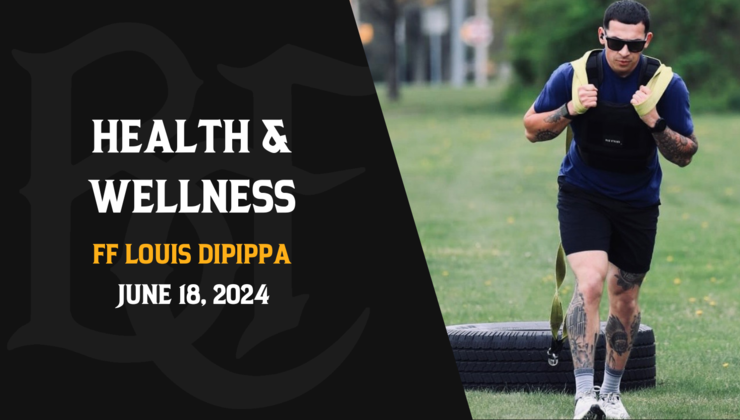 Health & Wellness For The Modern Day Firefighter - FF Louis DiPippa