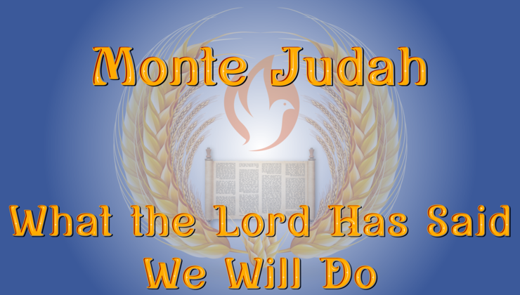 Monte Judah | What The Lord Has Said We Will Do | Shavuot 2024