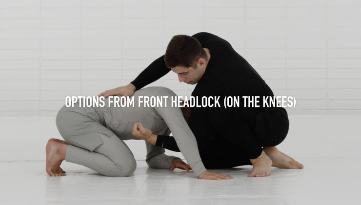 Options From Front Headlock (On The Knees)