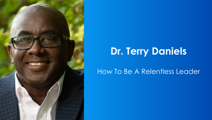 How To Be A Relentless Leader