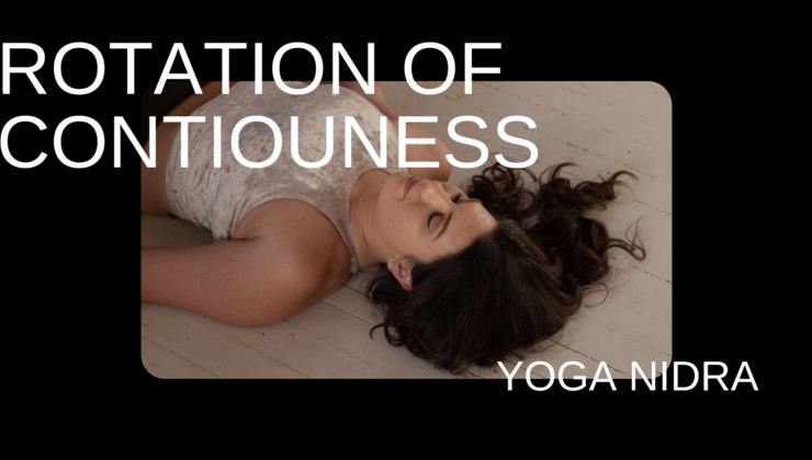 Rotation of Continuousness Nidra with Kelsey