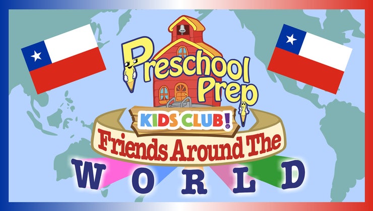 Preschool Prep Kids Club | Friends Around The World | Chile