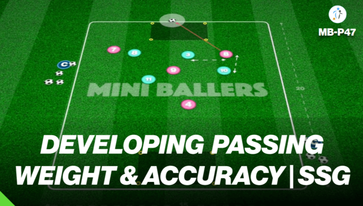 Improve Passing Weight and Accuracy | Mini Ballers P47