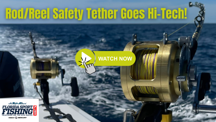 big game offshore fishing rod reel safety tether wahoo marlin swordfishing